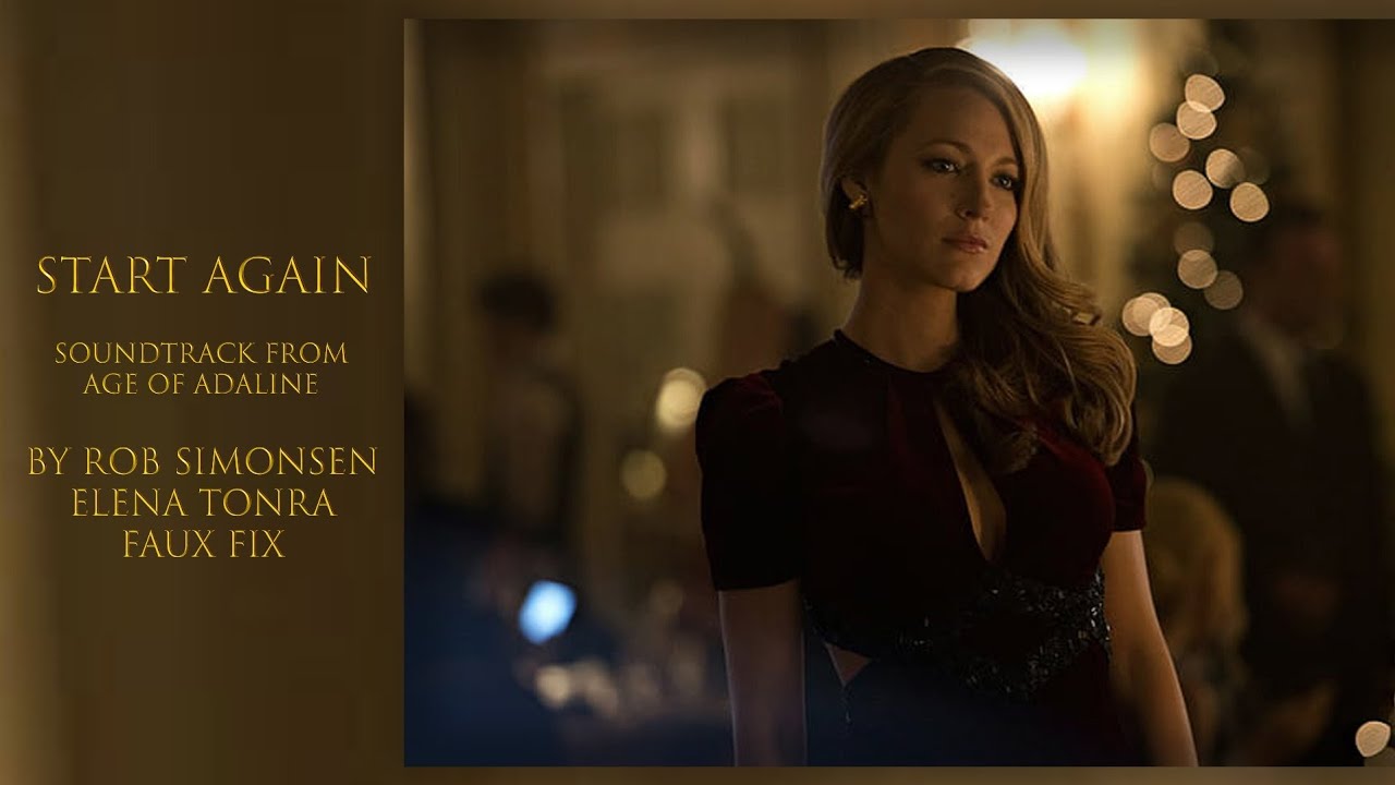 START AGAIN ( AGE OF ADALINE ) : Rob Simonsen & Elena Tonra & Faux Fix ...