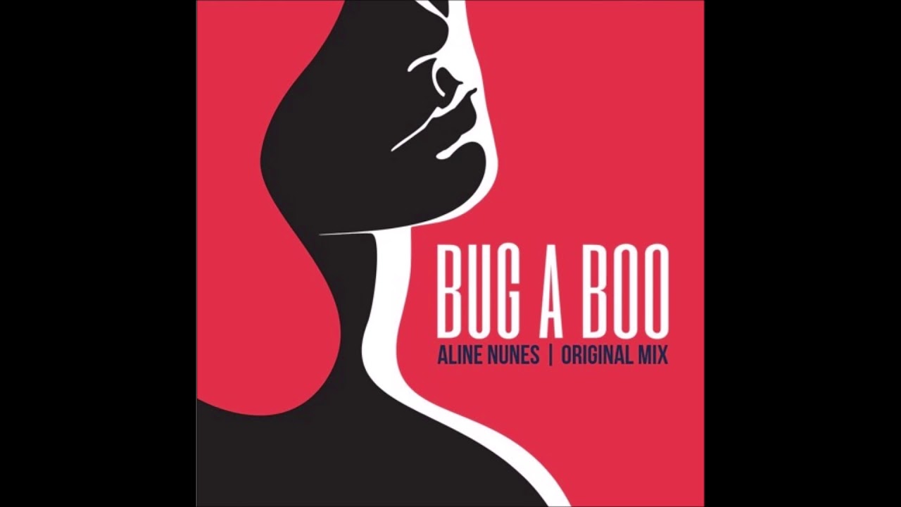 Aline Nunes - Bug A Boo (Original Mix) - YouTube