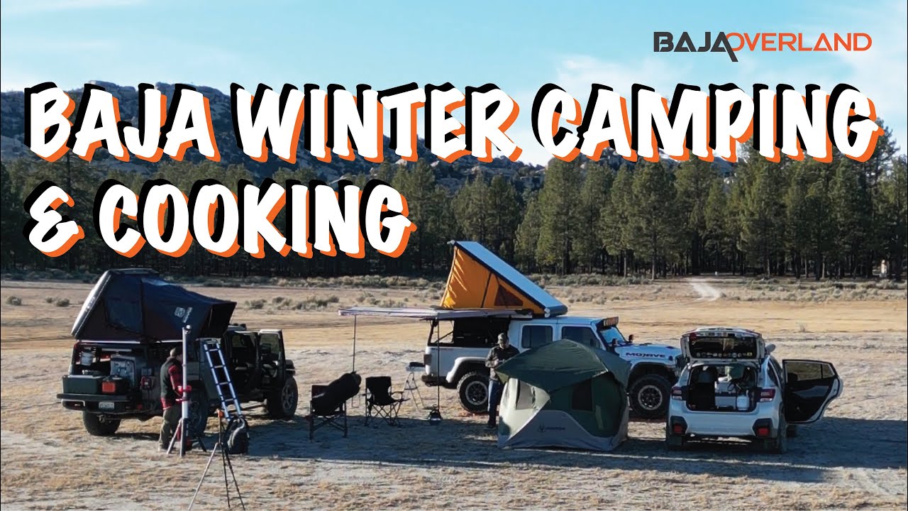 Baja Overland Ep. 04 Baja Winter Camping & Cooking - YouTube