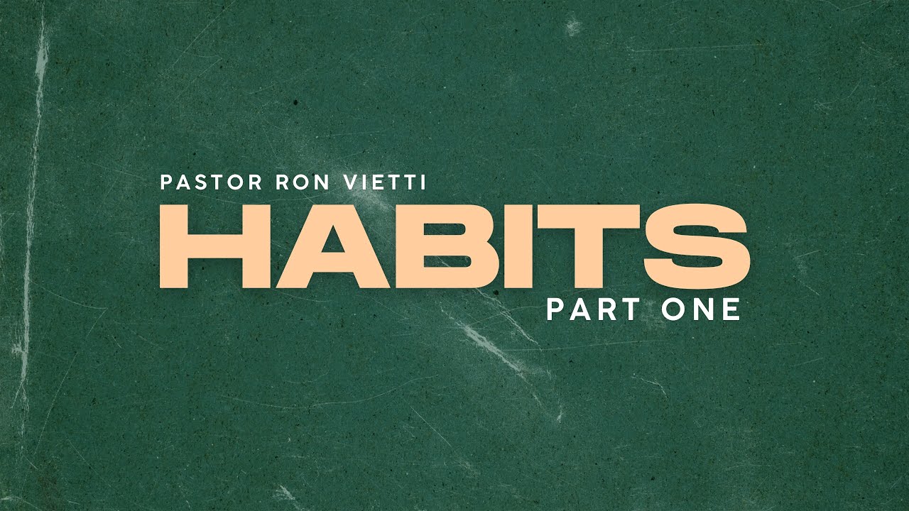 Sunday Morning with Pastor Ron Vietti - "Habits Pt.1" - YouTube