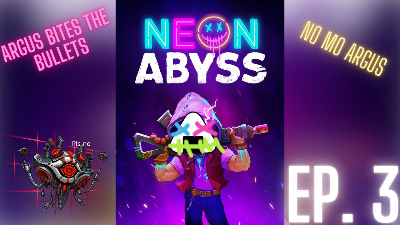 Neon Abyss || Argus bites the bullets |Wade||Argus| Ep.3 - YouTube
