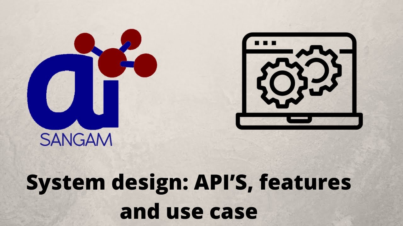 System design: API’S, features and use case - YouTube