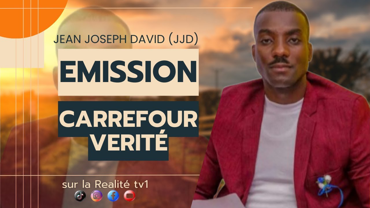 Bienvenue à l`Emission carrefour verité avec Jean Joseph David (JJD ...