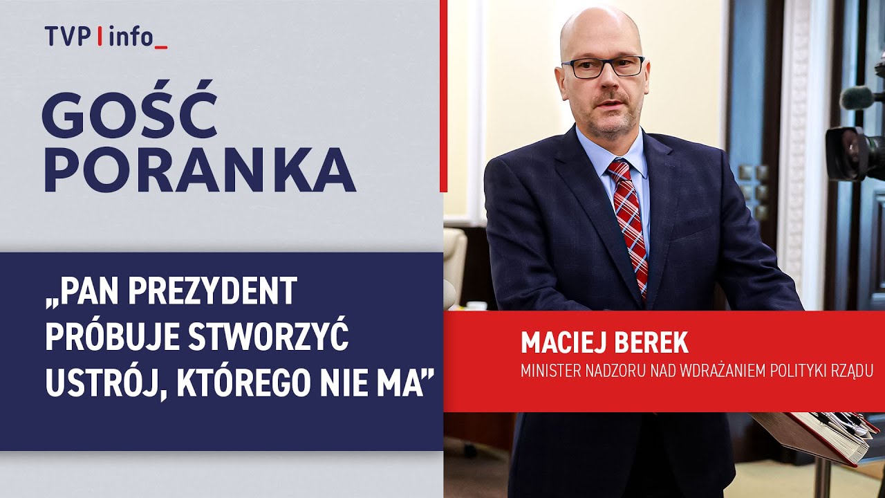 Maciej Berek: Pan prezydent próbuje stworzyć ustrój, którego nie ma ...