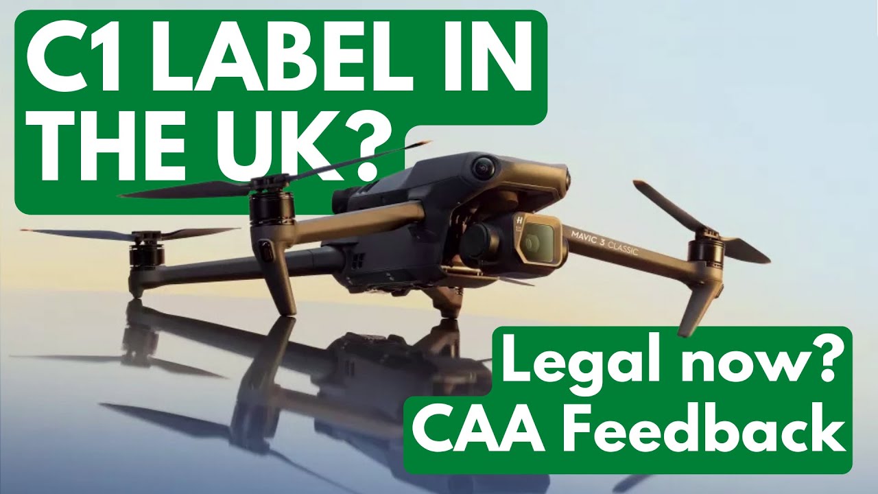 C1 Label Drones in the UK? Are they legal now? With CAA Feedback ...