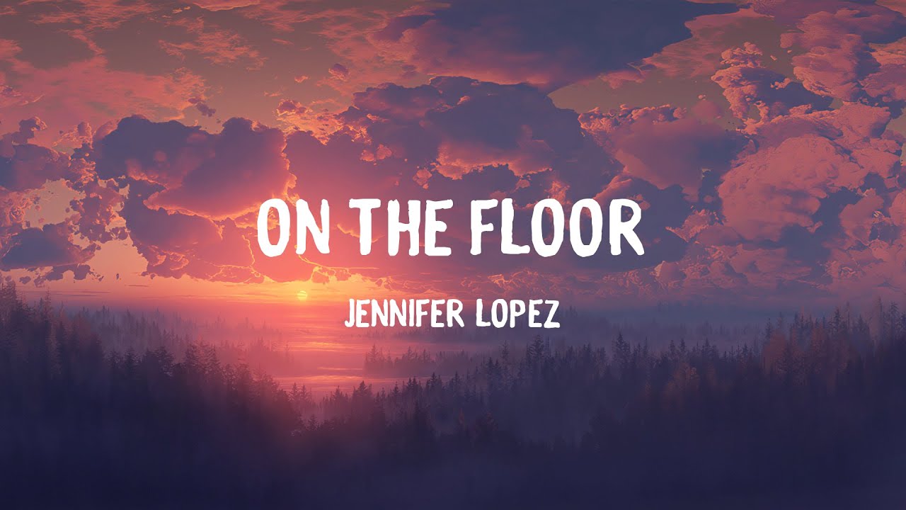 Jennifer Lopez - On The Floor (Mix Lyrics) - YouTube Music