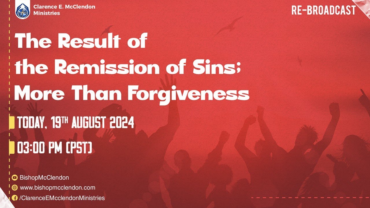 The Result of the Remission of Sins: More Than Forgiveness - YouTube
