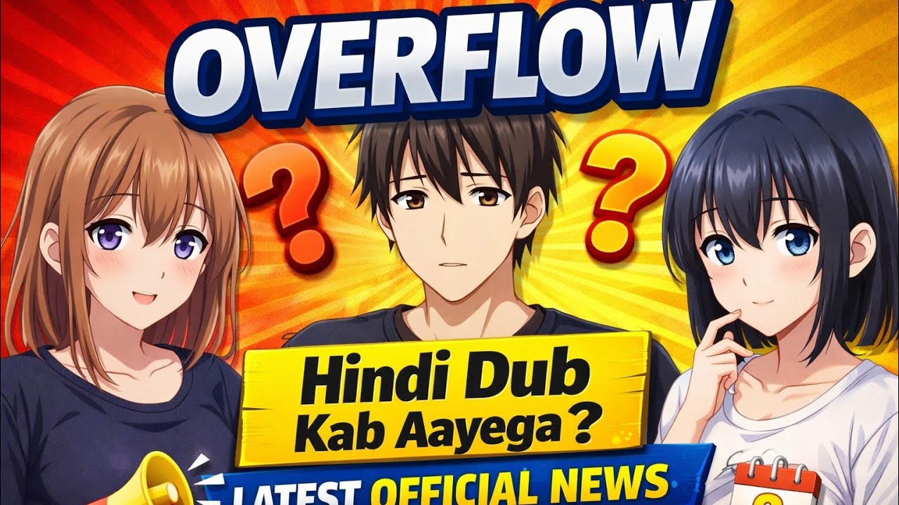 Overflow Anime Hindi Dub Update | Latest Official News 😱 - YouTube