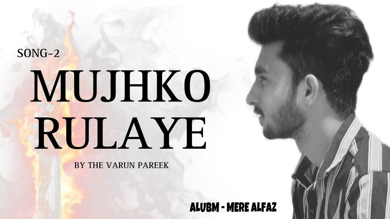 Har Baar Tumhari Aankhe | Mujhko Rulaye | Mere Alfaz | Track 2 | The Varun Pareek - YouTube
