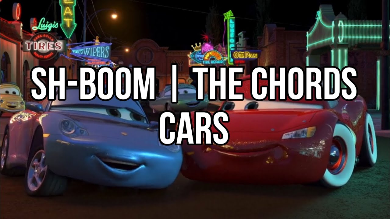 Sh-Boom - The Chords | Cars - YouTube