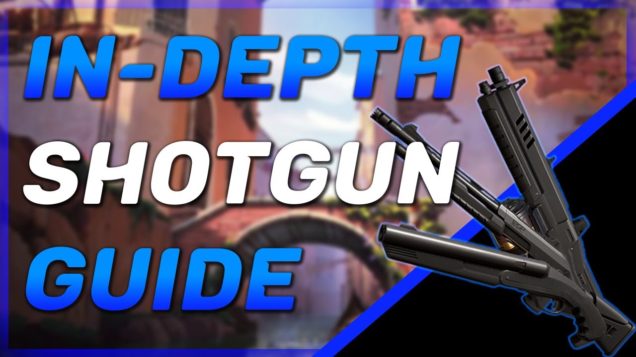 THE ULTIMATE *IN-DEPTH* VALORANT SHOTGUN GUIDE - YouTube