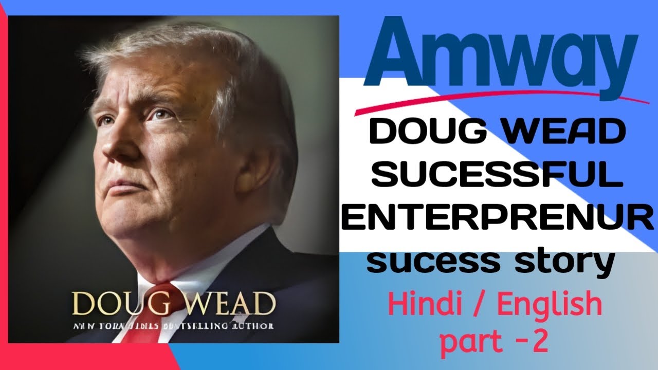 DOUG WEAD sucessful enterprenur | sucess storie's Hindi/english |part 2 ...