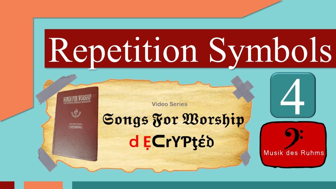 Lesson 4 – Repetition Symbols | Songs For Worship Decrypted | Musik Des ...