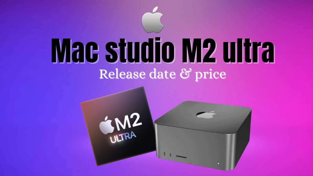 Mac Studio M2 ULTRA Release Date and Price - YouTube