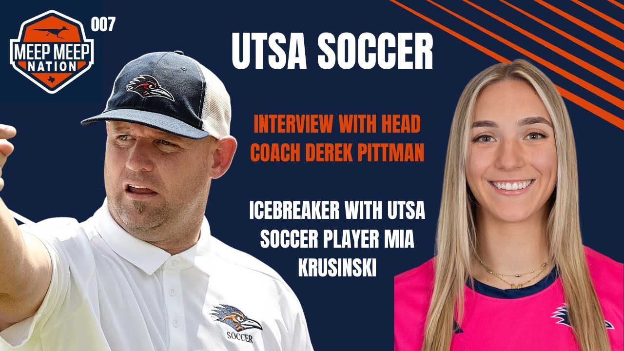 A Look Back at UTSA Soccer Season | Interview w/ Coach Derek Pittman | Icebreaker w/ Mia ...
