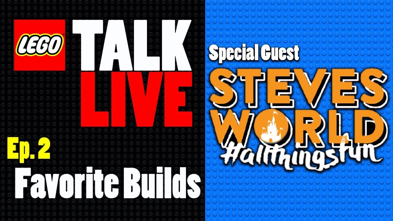 LEGO TALK LIVE | Favorite Builds w. Stevesworld | Episode 2 - YouTube