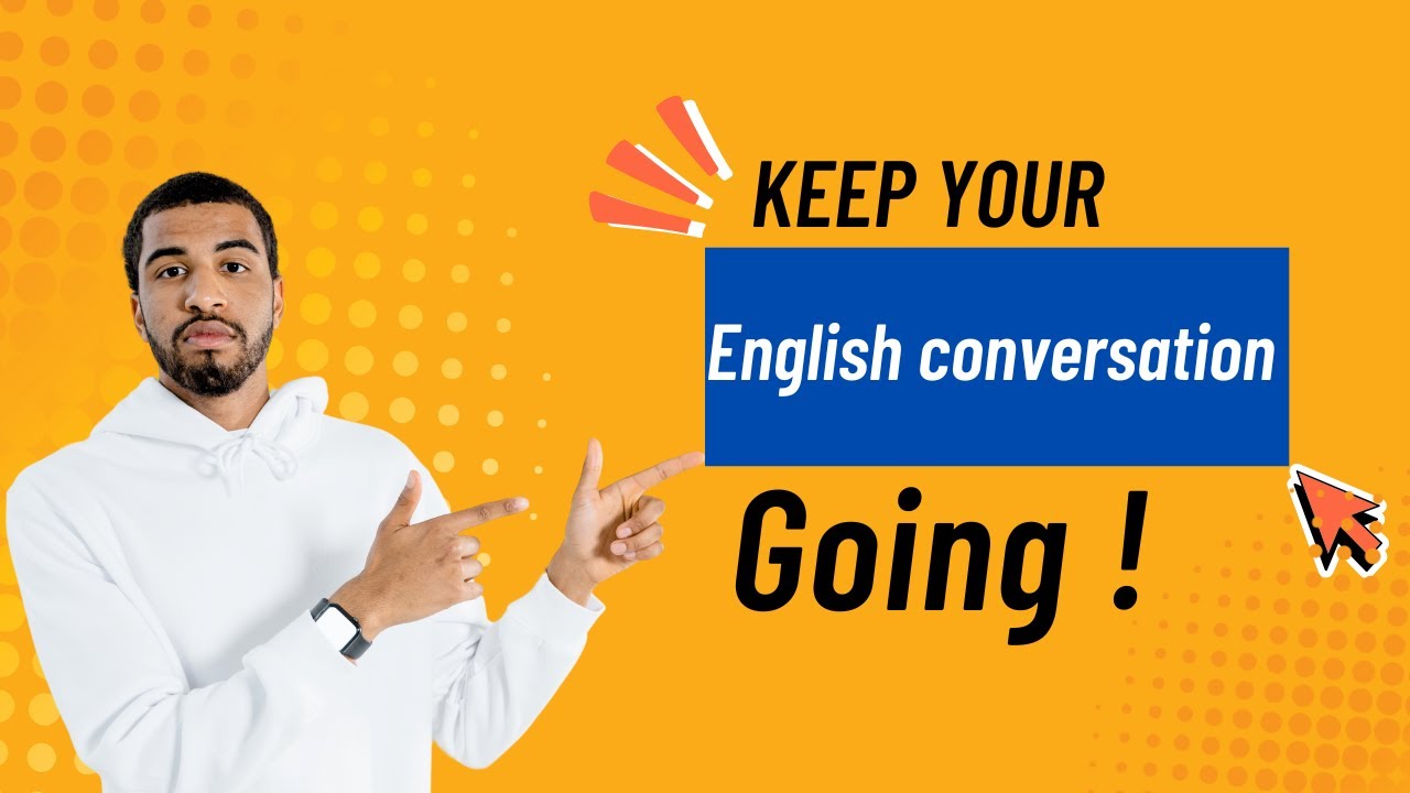 10 Common English Phrases To Keep Your Conversation GOING ! - YouTube