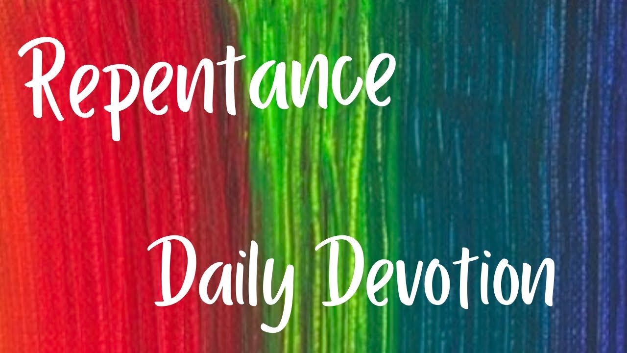 Repentance & Daily Devotion!! - YouTube