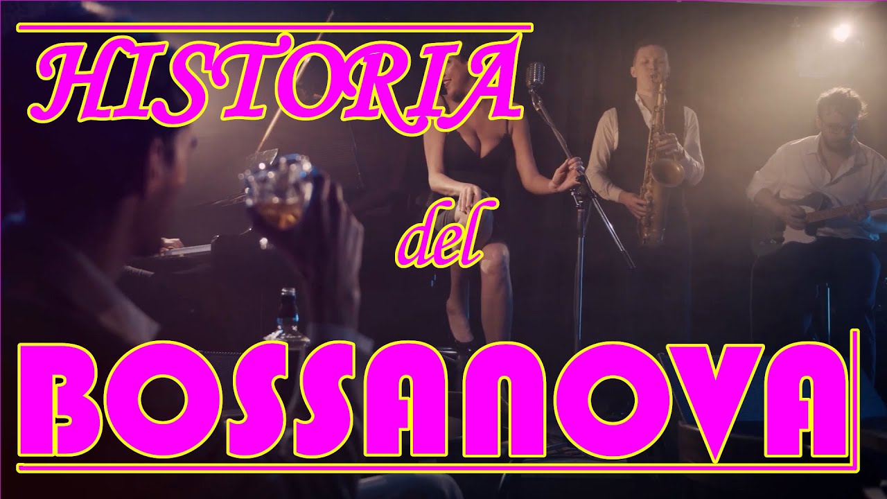 La Historia del Bossa Nova: De sus orígenes a la actualidad - YouTube