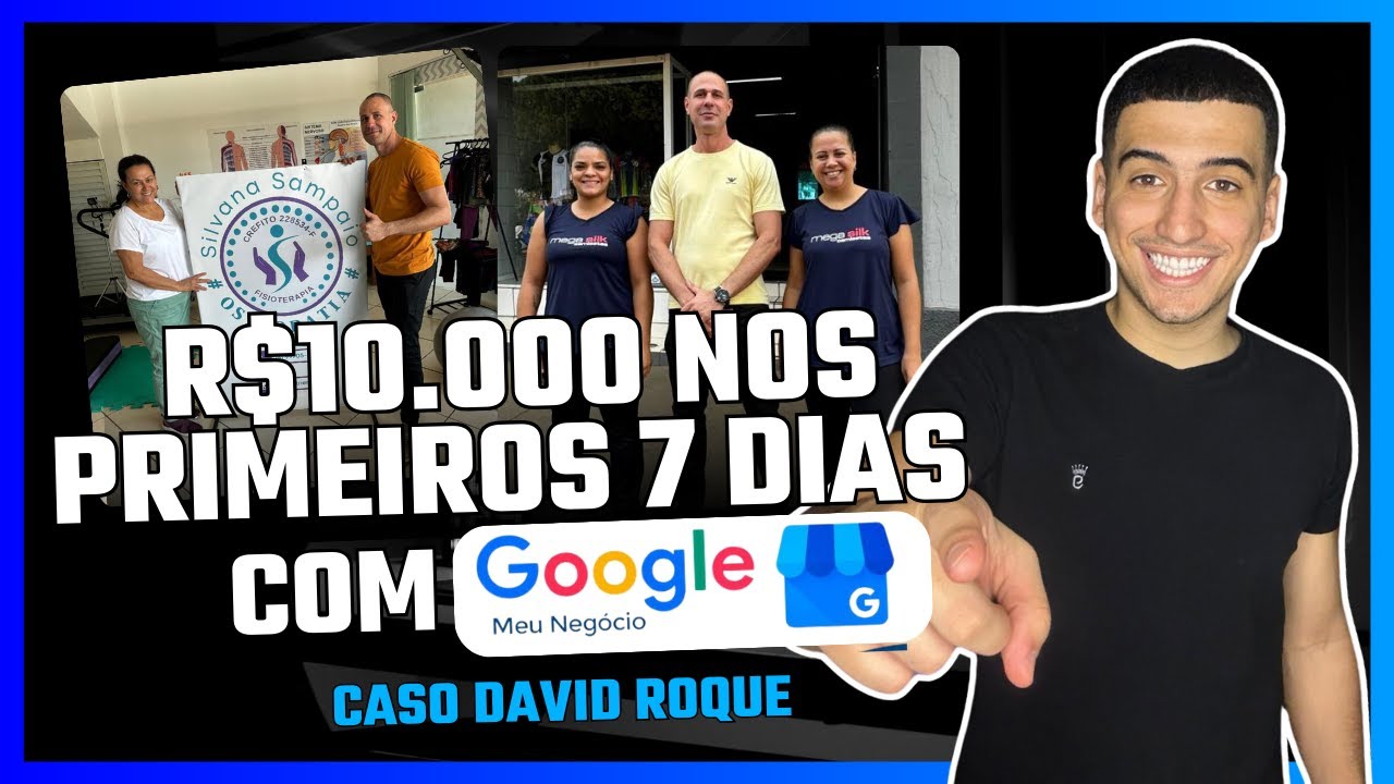 ELE FEZ R$10.000 NOS PRIMEIROS 7 DIAS VENDENDO GOOGLE MEU NEGÓCIO - CASO DAVID ROQUE - YouTube