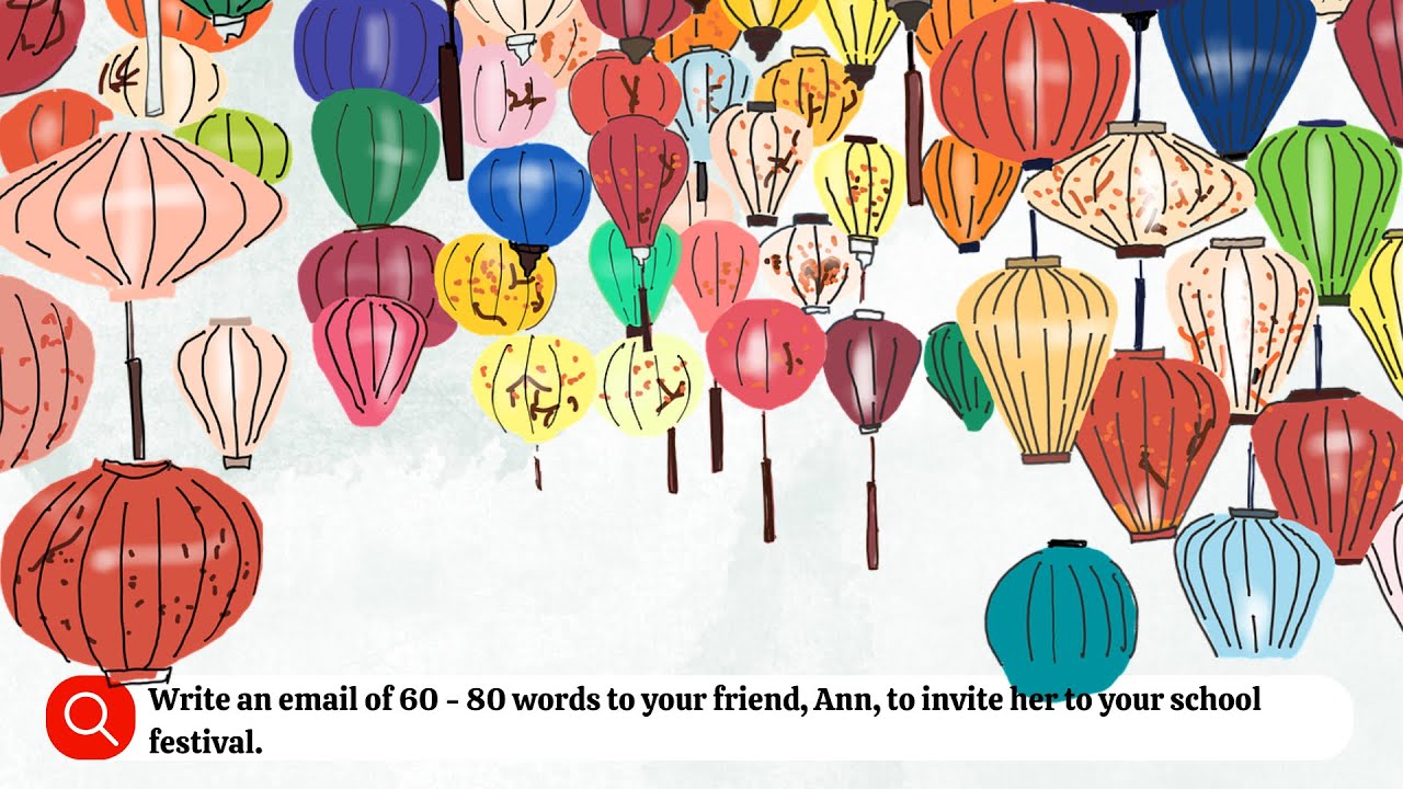 Write an email of 60 - 80 words to your friend, Ann, to invite her to ...