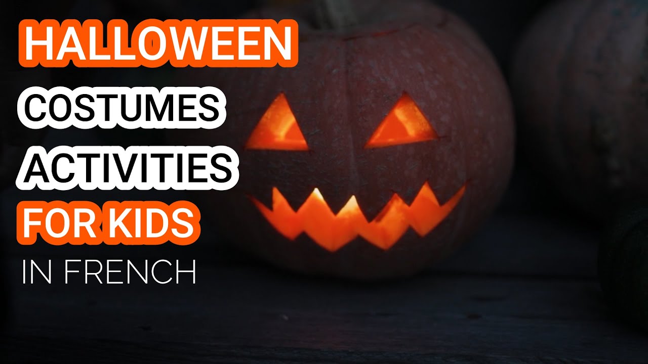 Halloween : Costumes and Activities for Kids (In French) - YouTube