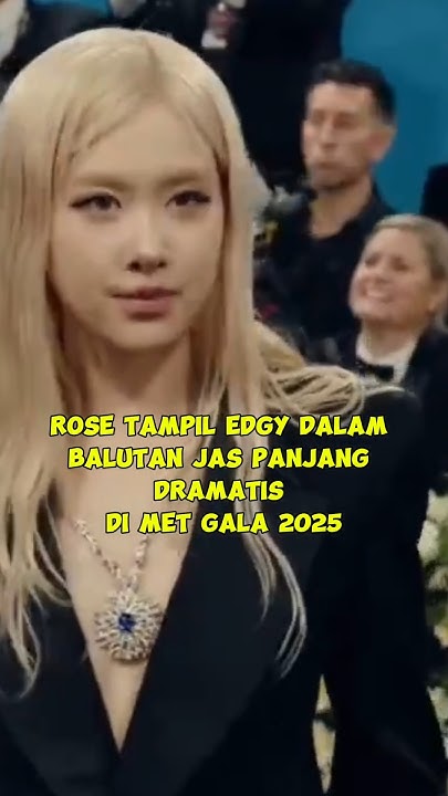 Rose Tampil Edgy dalam Balutan Jas Panjang Dramatis di Met Gala 2025 #rose #blackpink #kpop ...