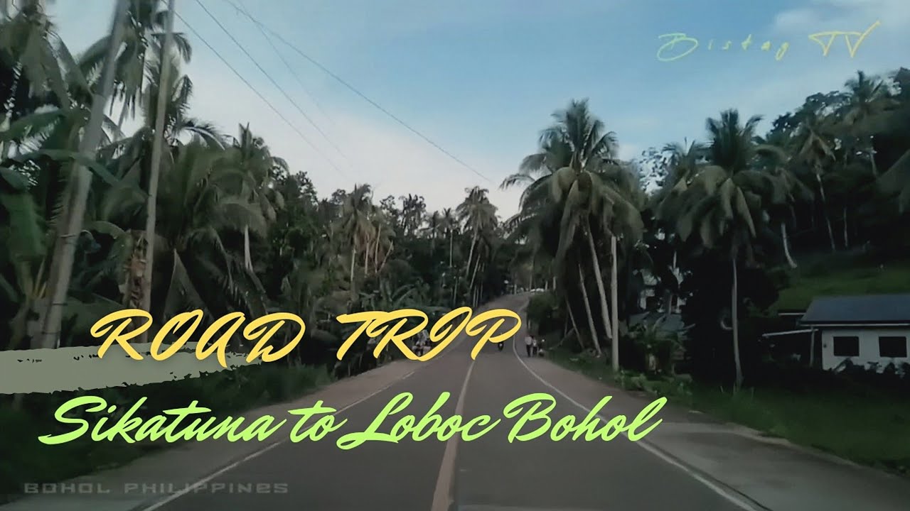 A DAY TRIP TO LOBOC BOHOL Via Sikatuna - YouTube