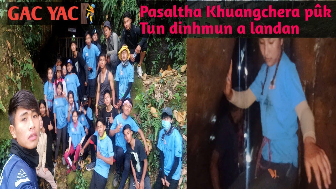 Pasaltha Khuangchera pûk belh chianna thar/GAC YAC te nen #caving #adventuresports - YouTube
