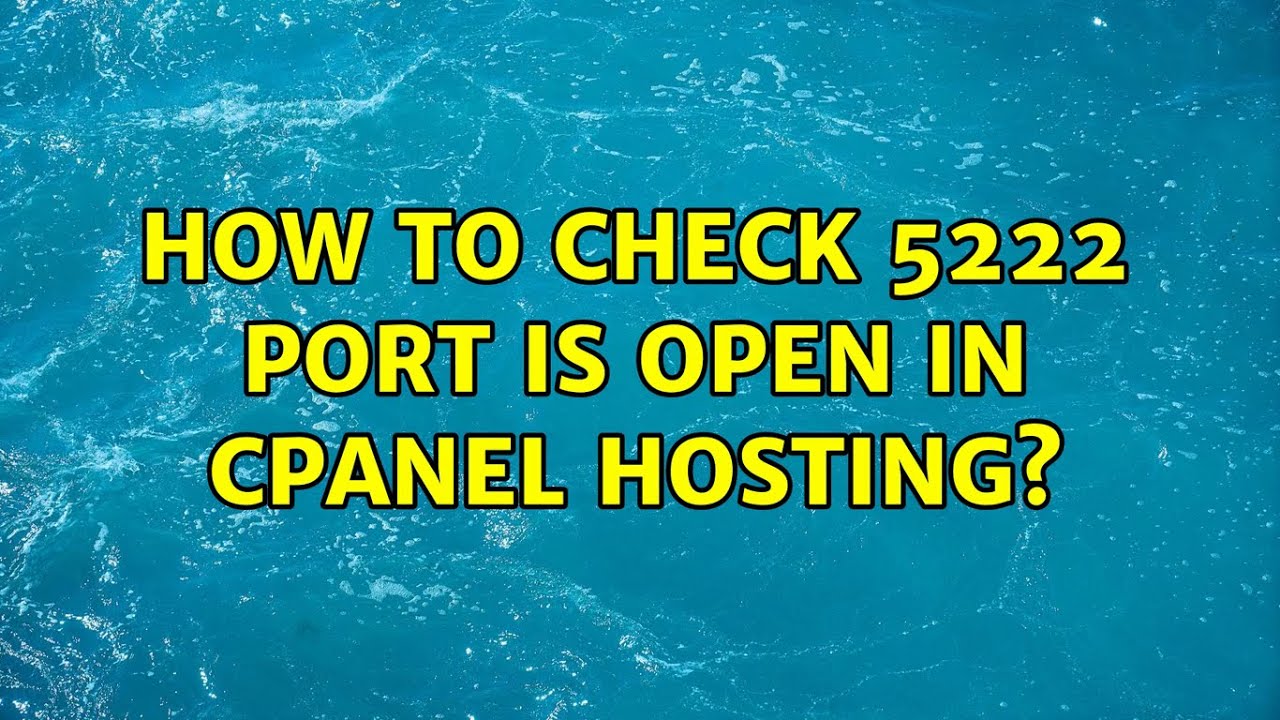 How to check 5222 port is open in cpanel hosting? (3 Solutions!!) - YouTube