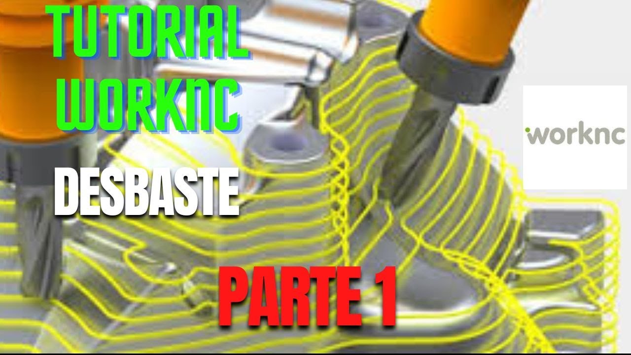 WORKNC_ tutorial completo DESBASTE GLOBAL _Parte 1 - YouTube