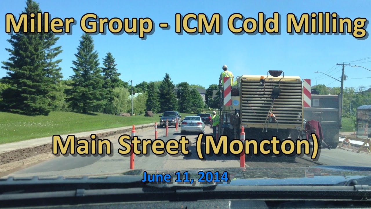 Miller Group - ICM Cold Milling Main Street (Moncton) 06-11-14 - YouTube