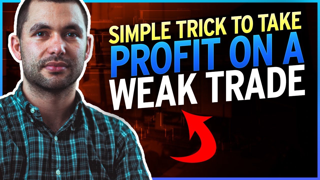 Simple Trick To TAKE PROFIT ON A WEAK TRADE - YouTube