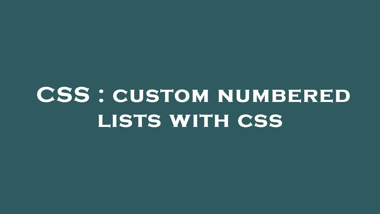 Css Custom Numbered Lists With Css Youtube