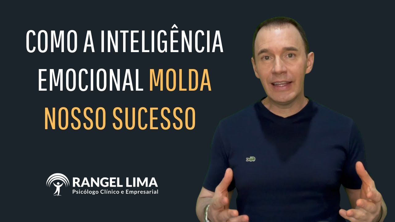 Como a Inteligência Emocional Molda Nosso Sucesso | Rangel Lima - YouTube