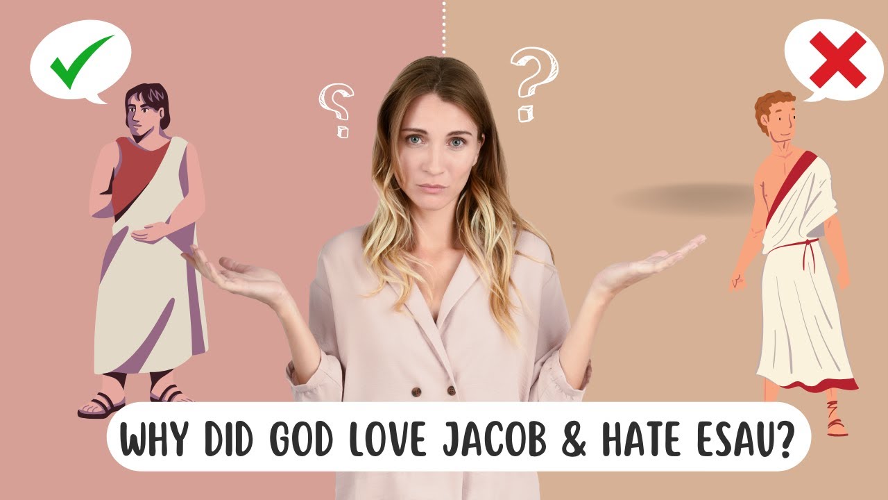 Why Did God Love Jacob and Hate Esau? - YouTube