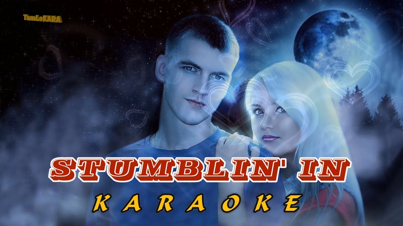 STUMBLIN' IN Karaoke TamLe - YouTube