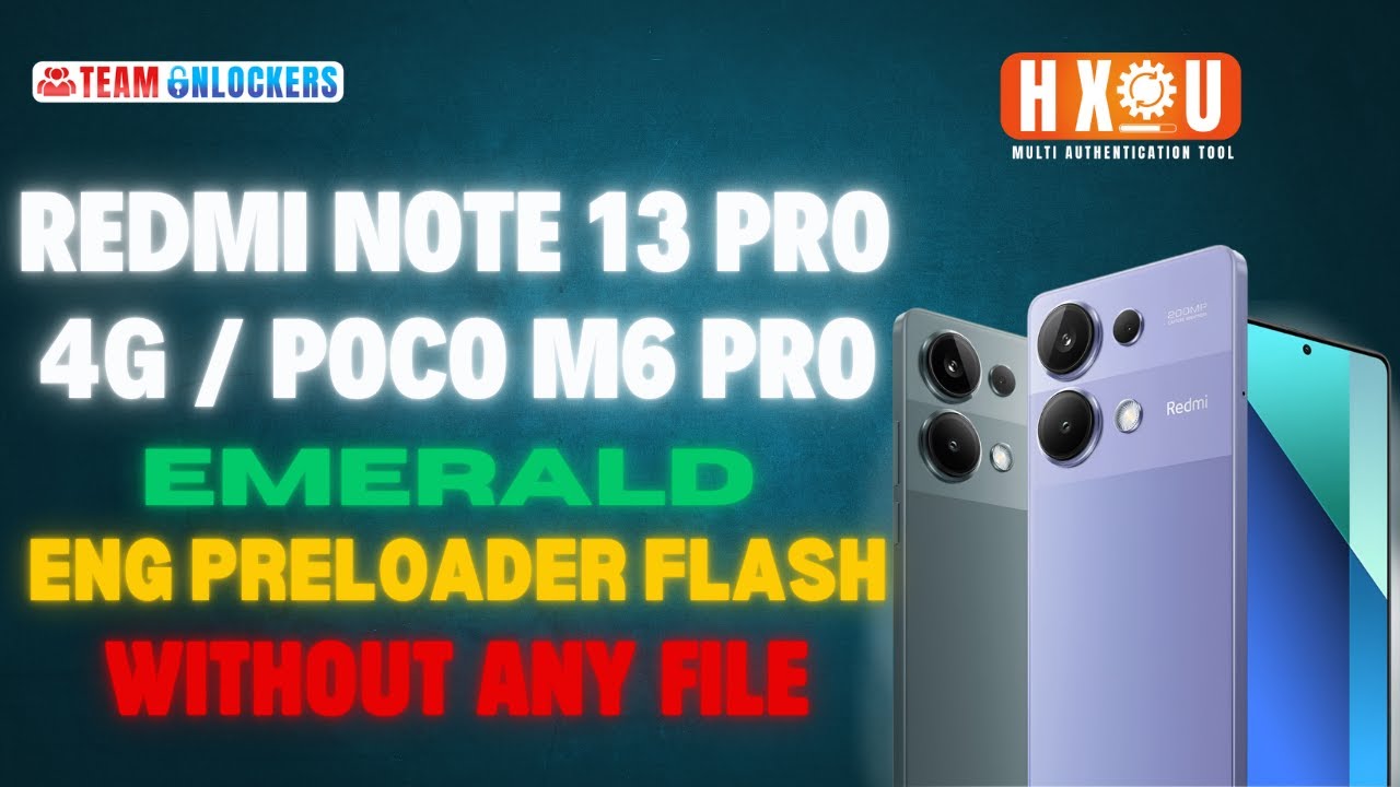 Redmi Note 13 Pro 4G / POCO M6 Pro (Emerald) Eng Preloader Flash ...