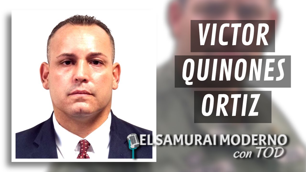 Victor Quinones-Ortiz | El Samurai Moderno Podcast - YouTube
