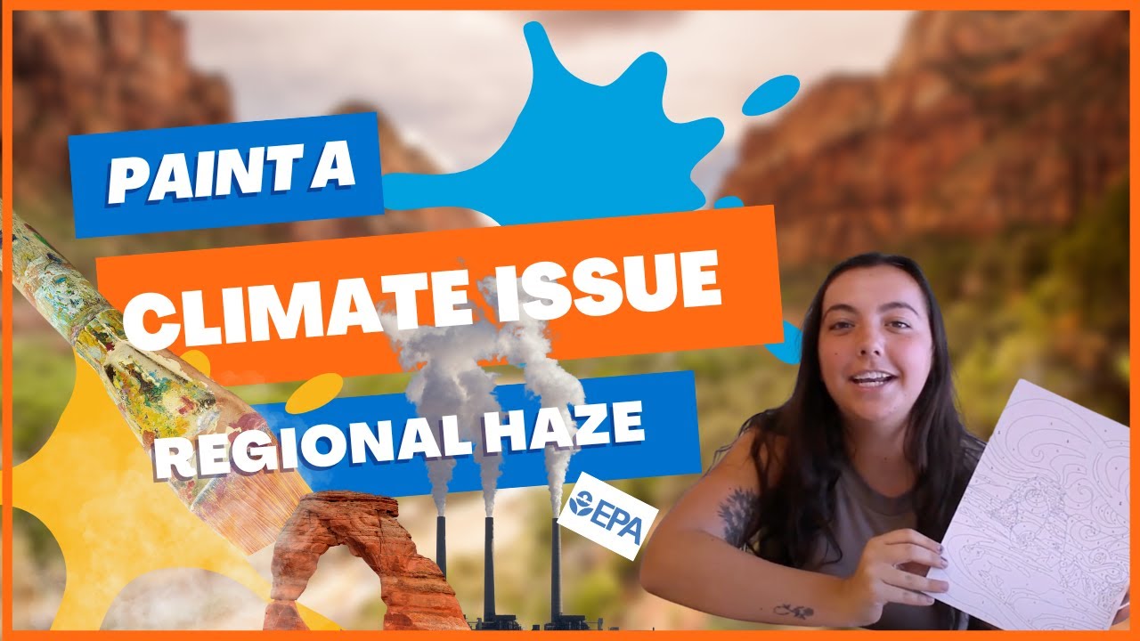 Paint a Climate Issue: Regional Haze - YouTube