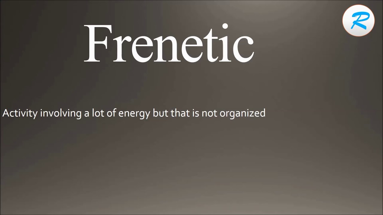 How to pronounce Frenetic - YouTube