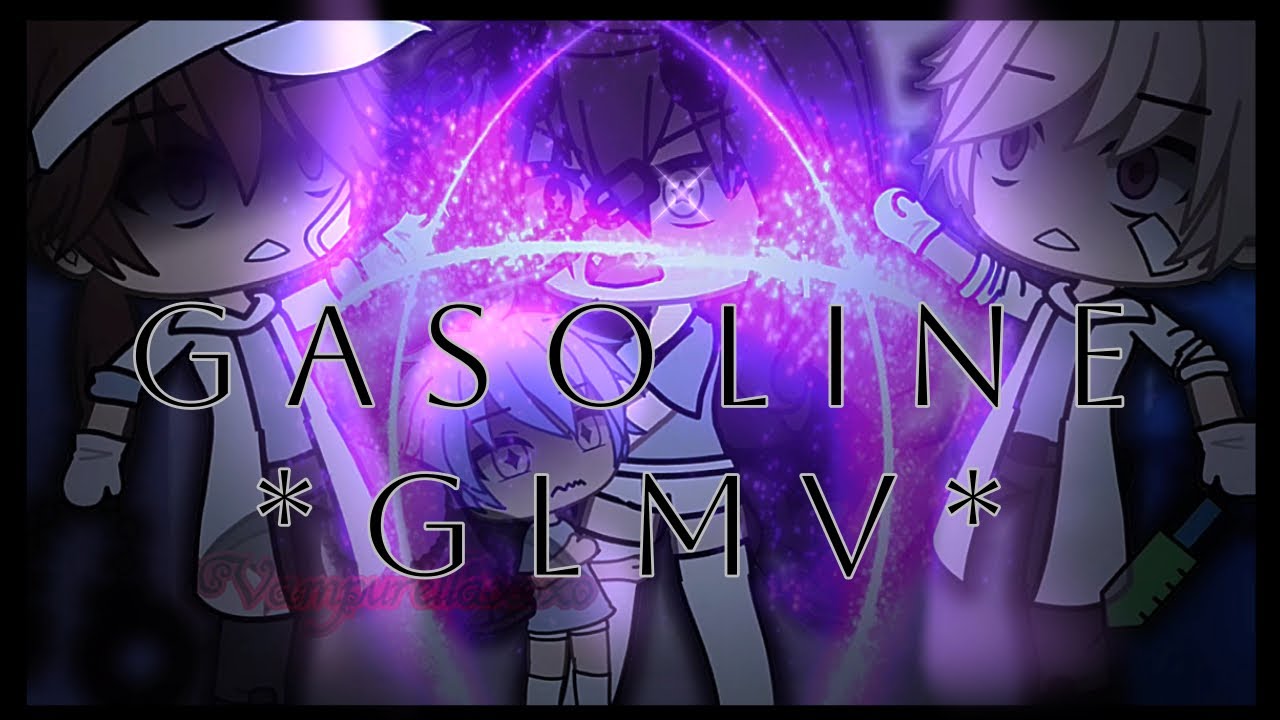 Gasoline - hasley // glmv // pt2 of Blood In The Water // {oc backstory ...