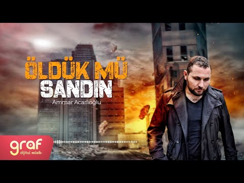 Ammar Acarlıoğlu - Öldük Mü Sandın (Official Lyric Video)