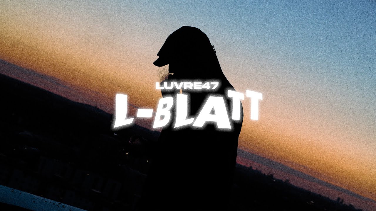 LUVRE47 – L BLATT (PROD. DTP) – rappers.in Radar