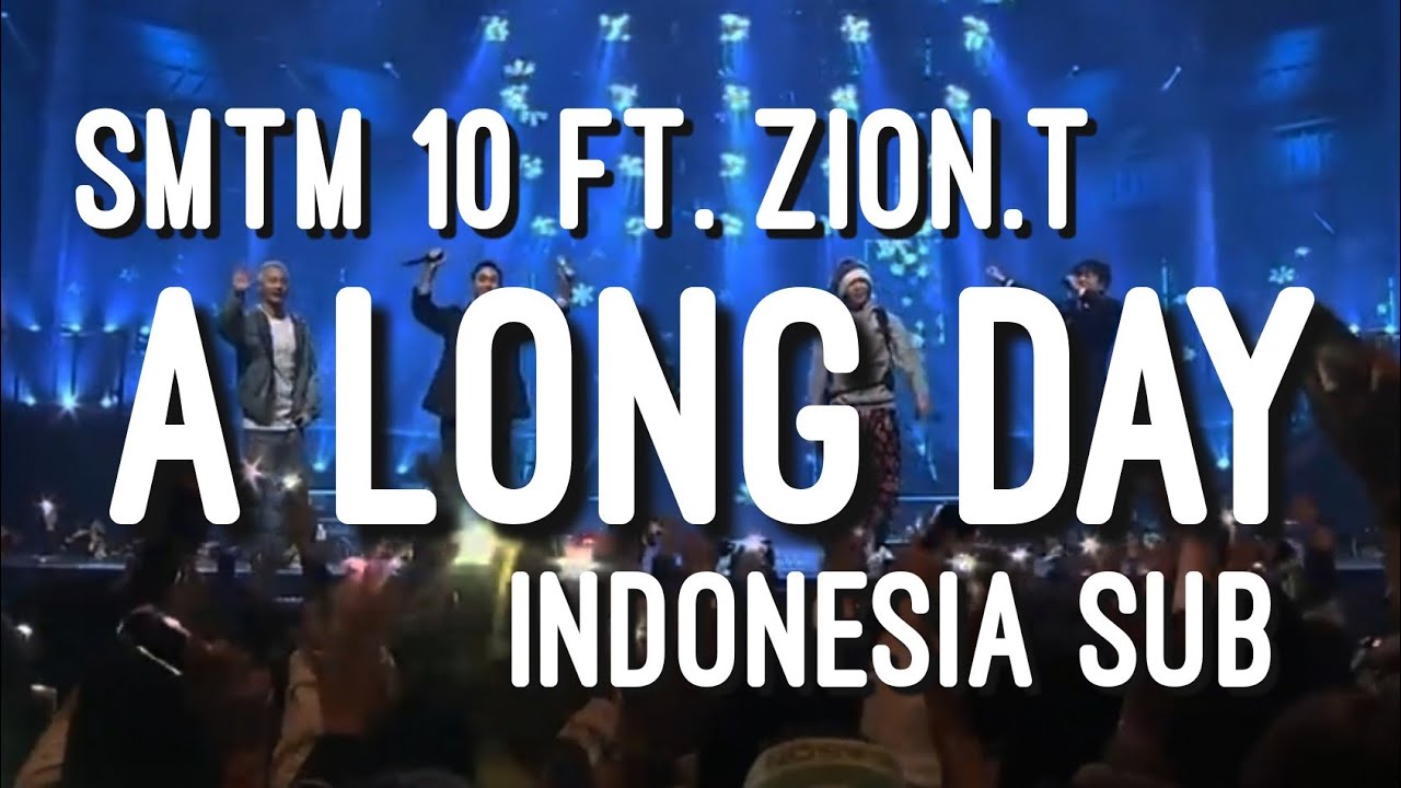 SMTM 10 - A LONG DAY FT. ZION.T INDO SUB - YouTube