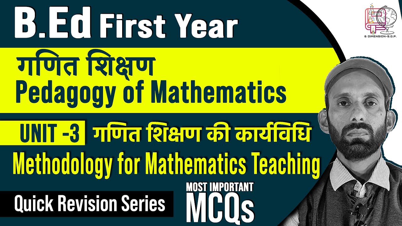 B.Ed First Year | Pedagogy of Mathematics | Unit 3 | Methodology for ...