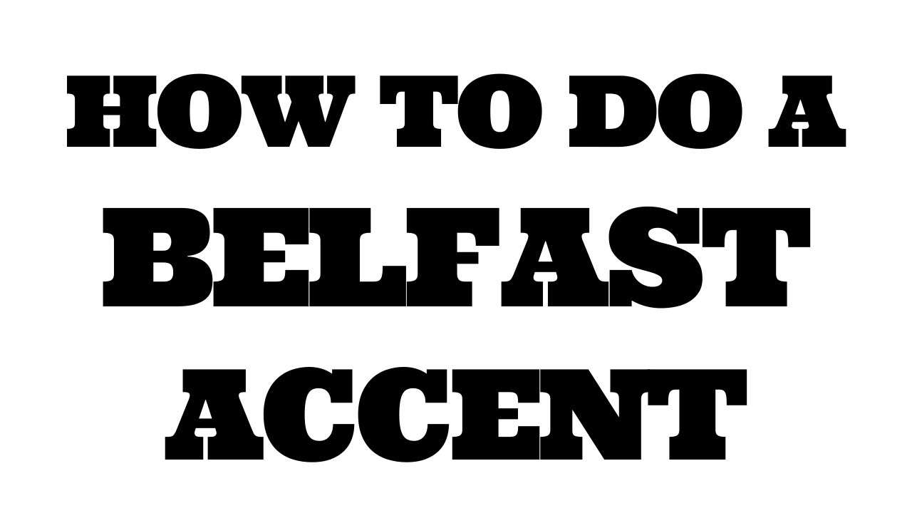 Belfast Accent | Tone and Inflection - YouTube