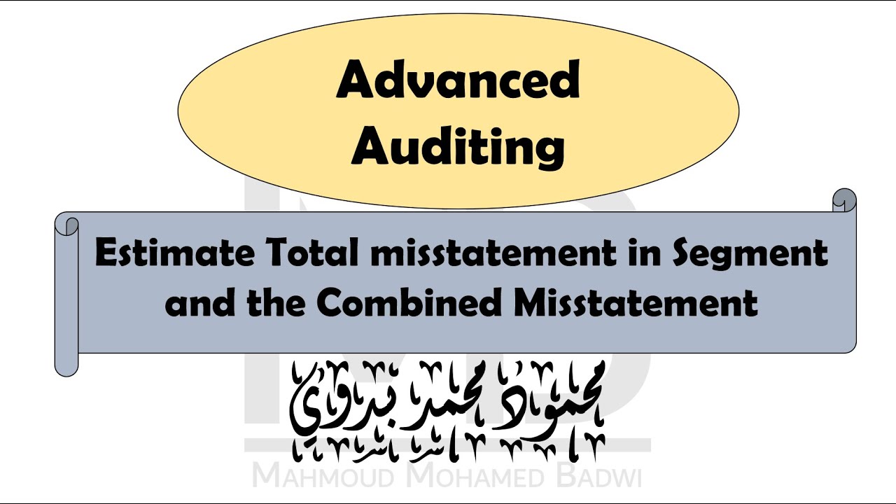 Advanced Auditing- Estimate Total misstatement in Segment and the ...
