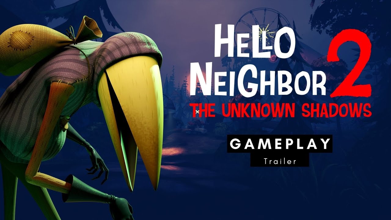 Hello Neighbor 2: The Unknown Shadows - Gameplay Trailer | Week Direct ...