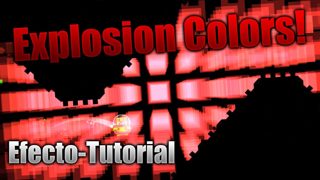 ¿Como hacer el efecto explosion colors? / Geometry Dash [2.0] Ep.13 ...